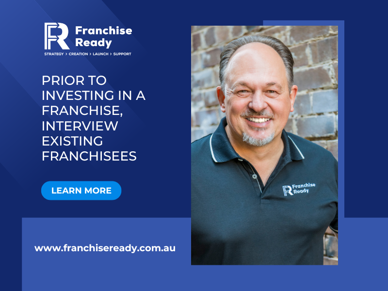 Prior to Investing in a Franchise, Interview Existing Franchisees