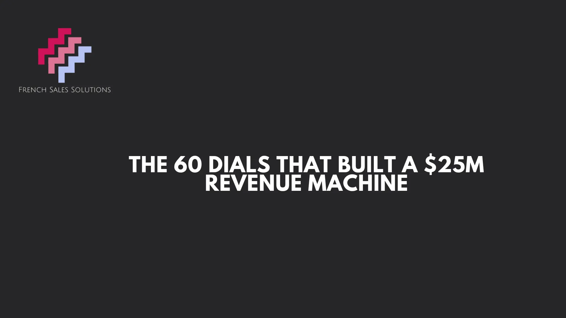 The 60 Dials That Built a $25M Revenue Machine