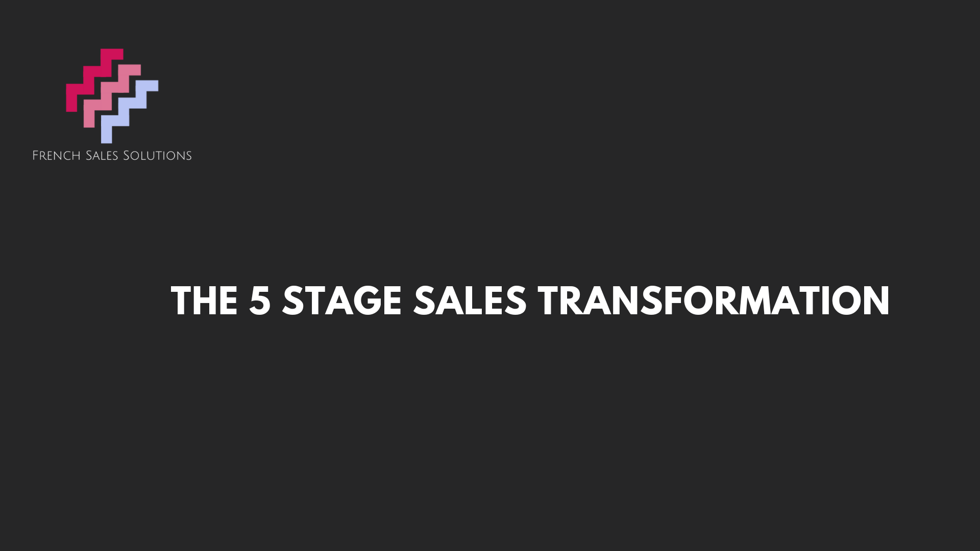 The 5 Stage Sales Transformation