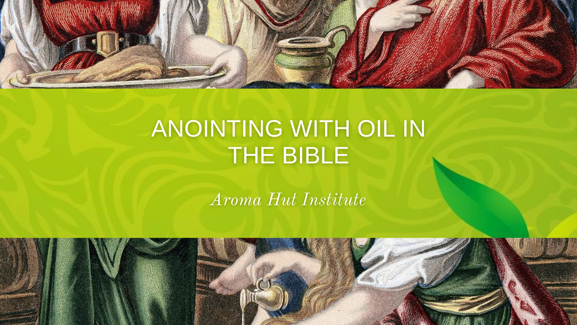 Anointing With Oil In The Bible