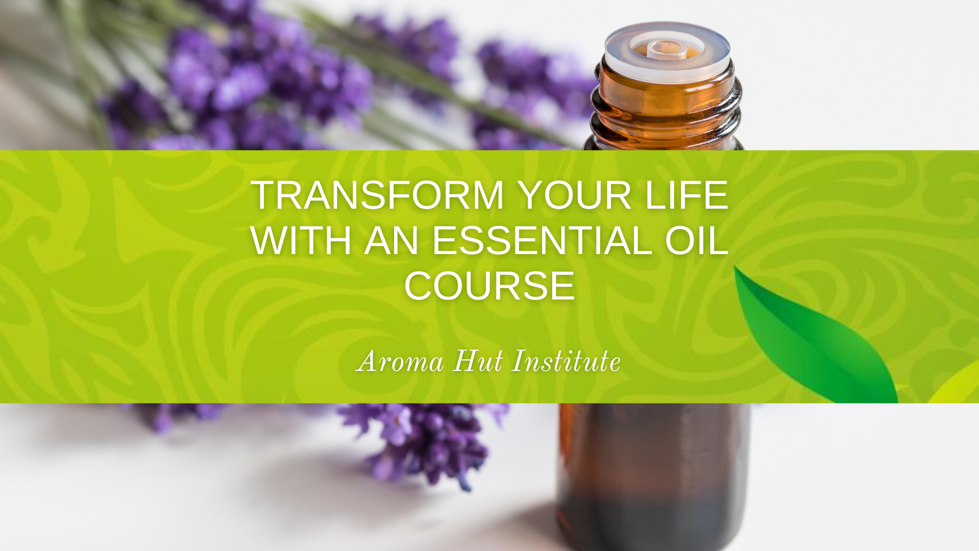 Transform Your Wellness Journey By Taking an Essential Oil Course