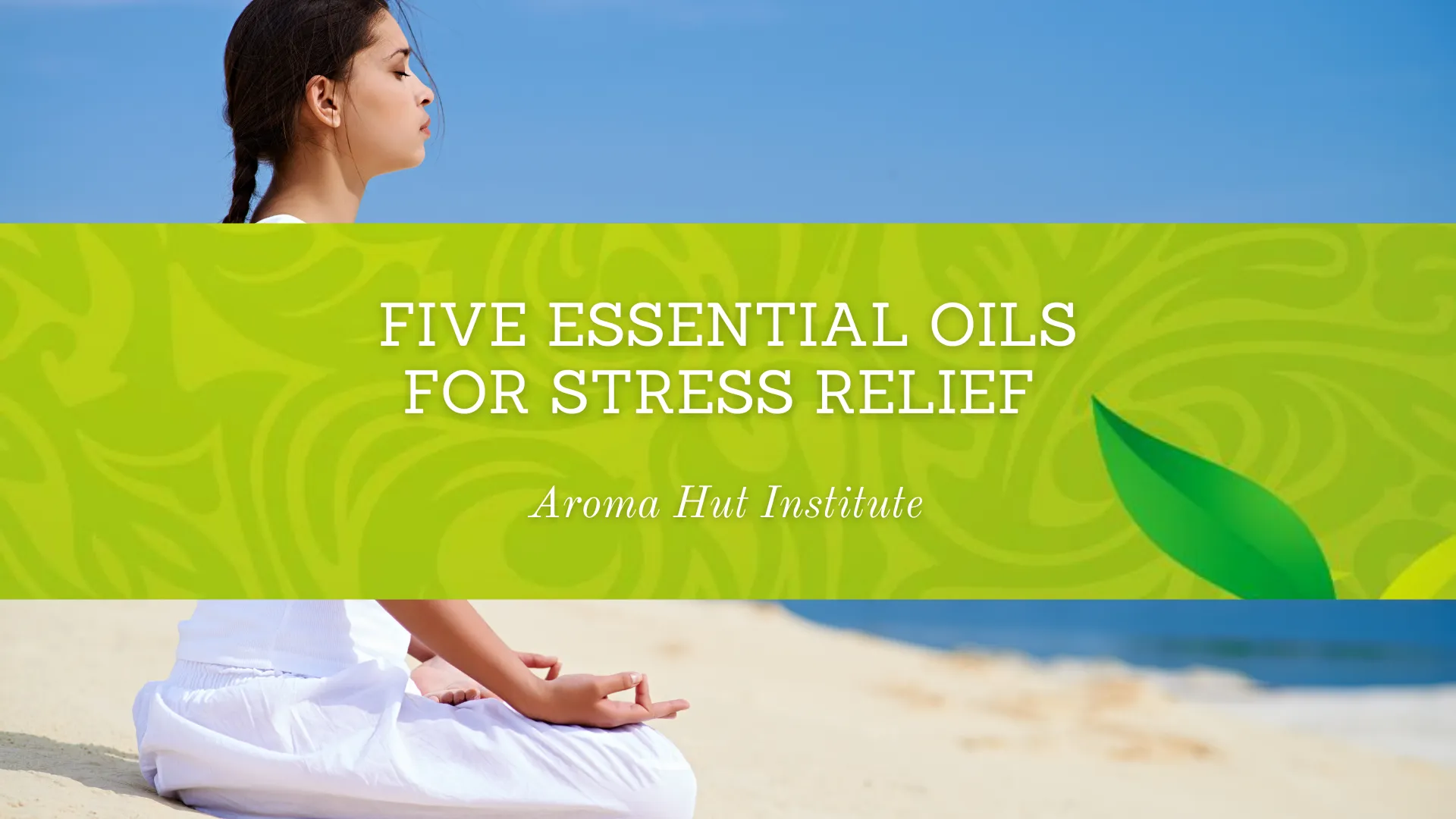 Five Essential Oils for Stress Relief