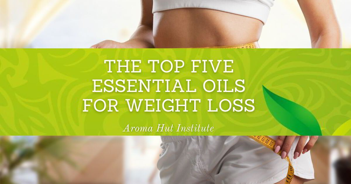 Top Five Essential Oils for Weight Loss Top Five Essential Oils for Weight Loss