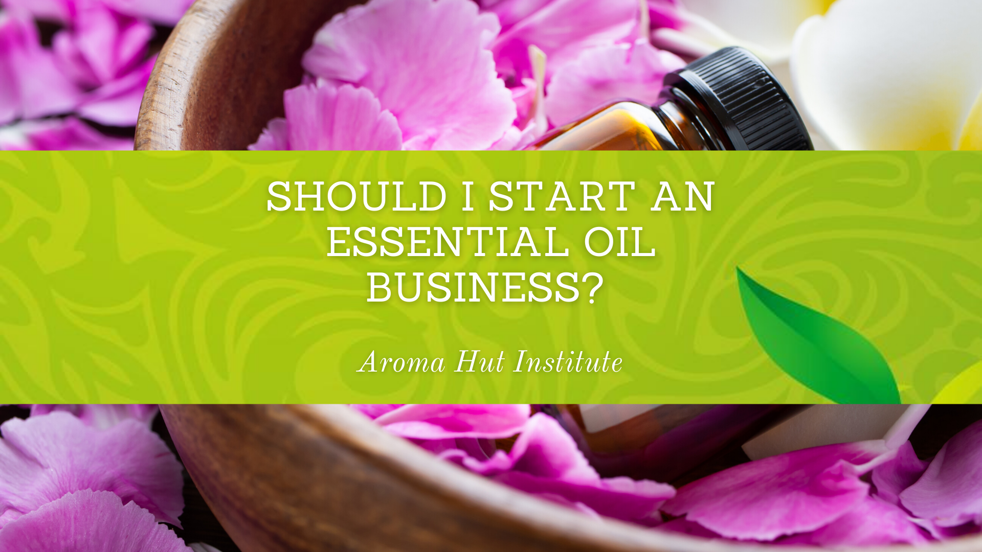 Should I Start an Essential Oil Business?