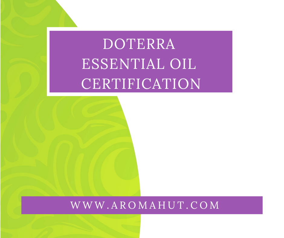 Doterra Aromatherapy Certification Course | Aroma Hut Institute