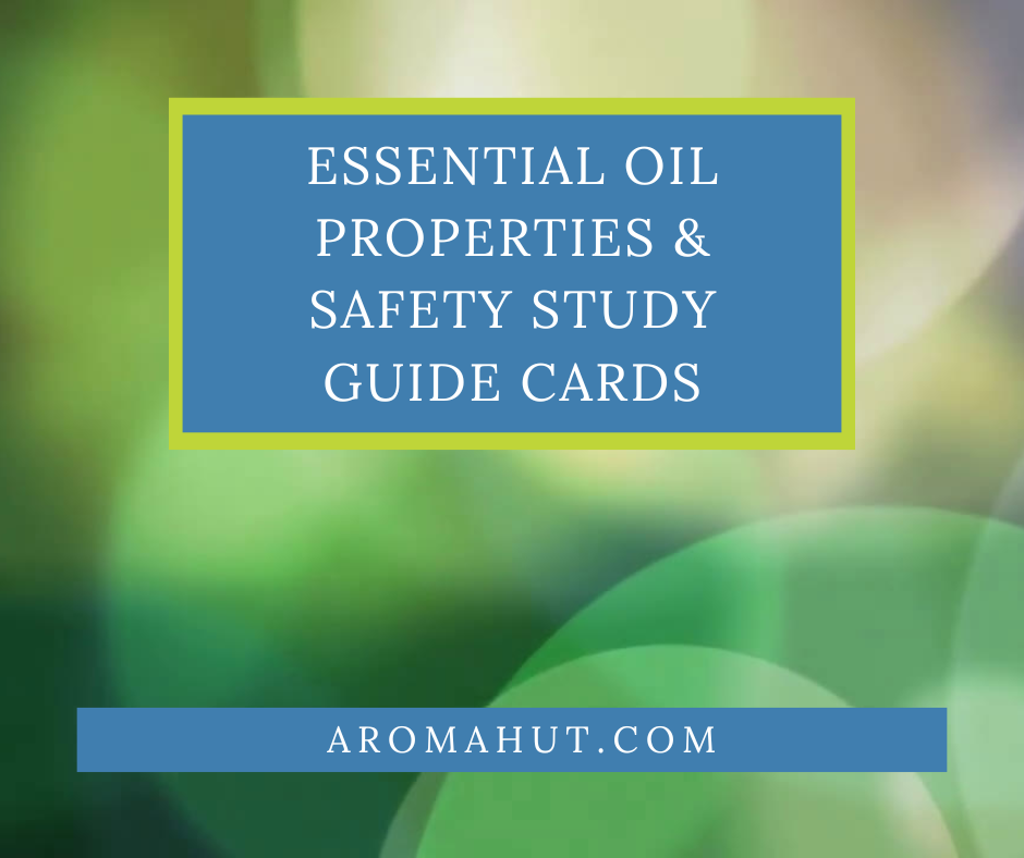 Essential Oil Properties & Safety Study Guide for Aromatherapy Students