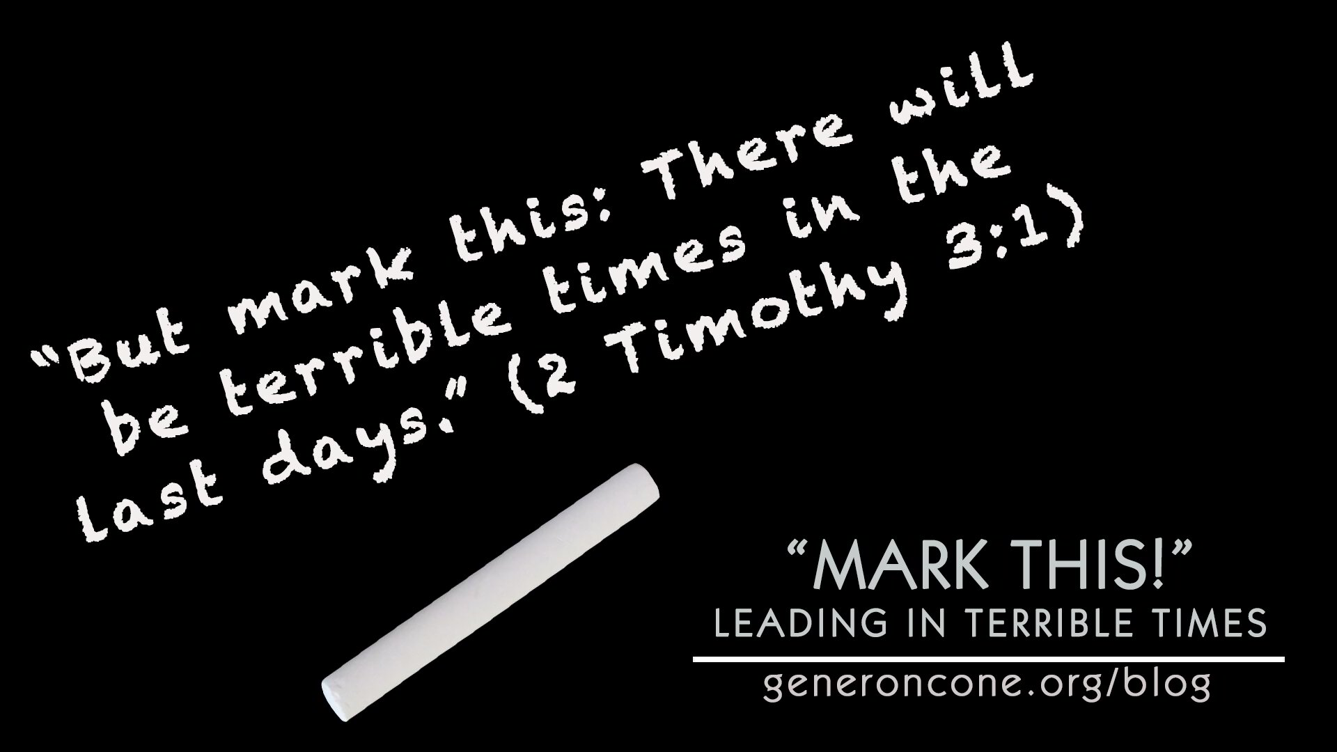 Mark This! Leading in Terrible Times