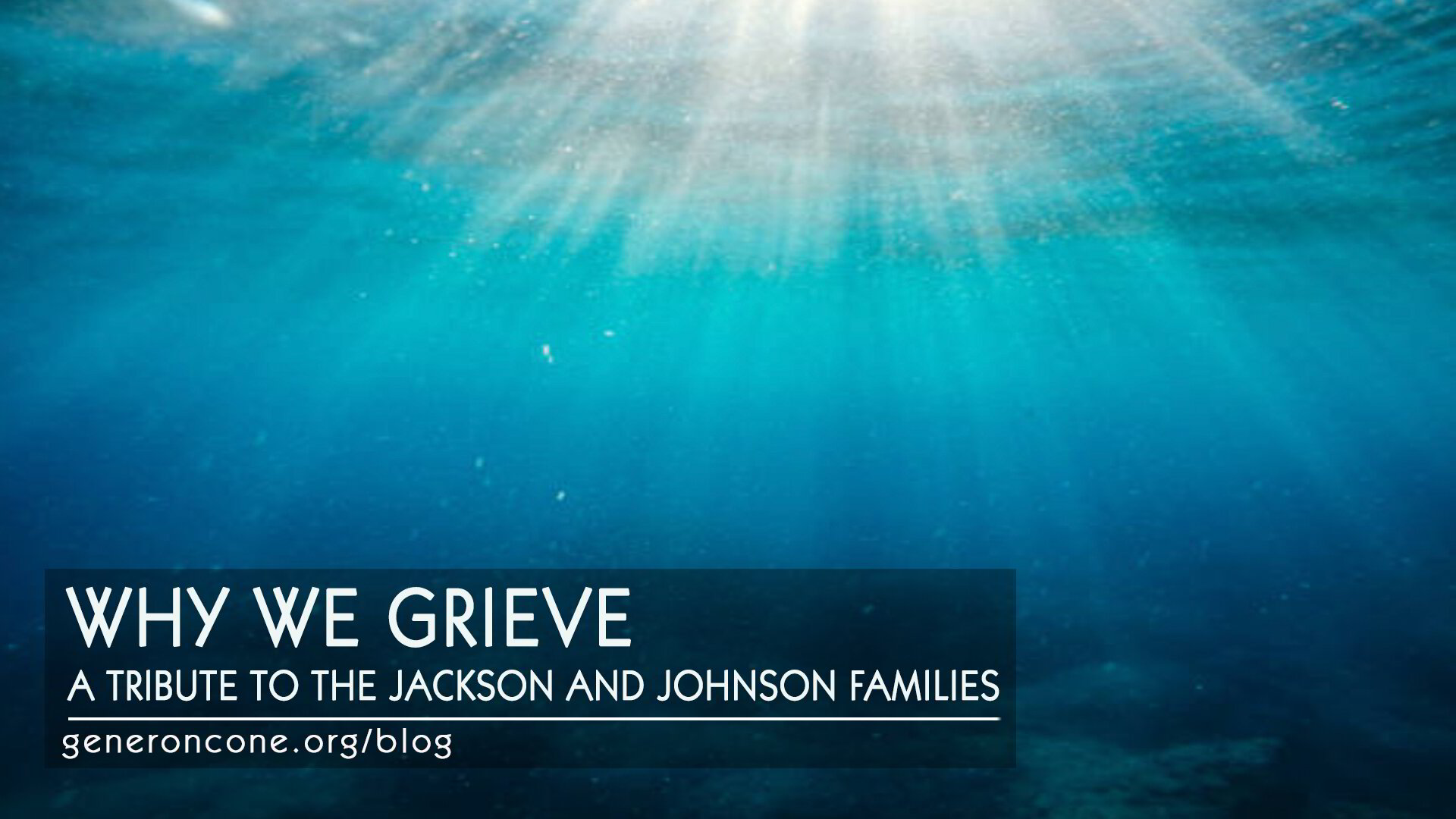 Why We Grieve, A Tribute to the Jackson and Johnson Families