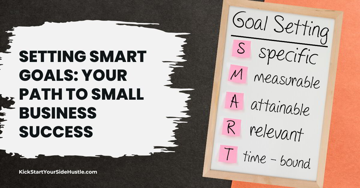 Setting SMART Goals: Your Path to Small Business Success