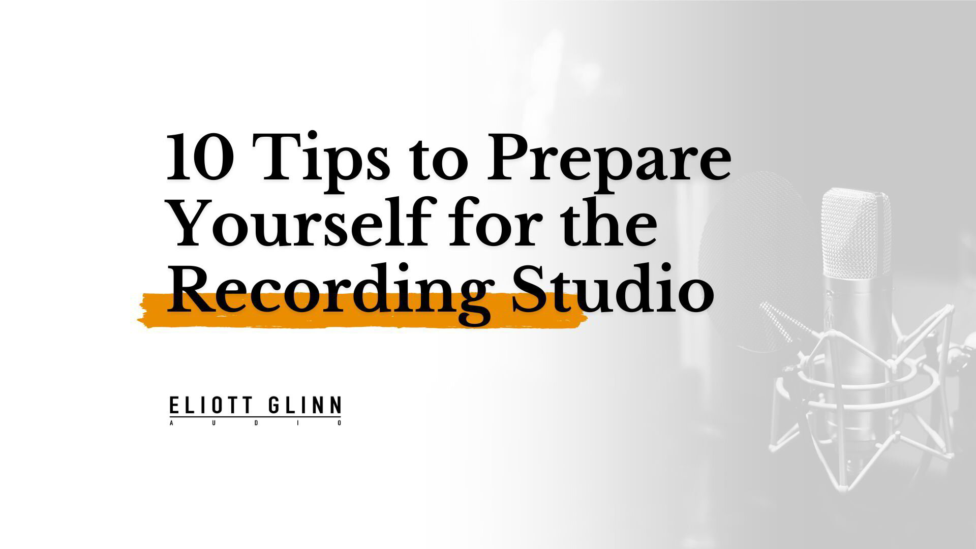 10 Tips to Prepare Yourself for the Recording Studio