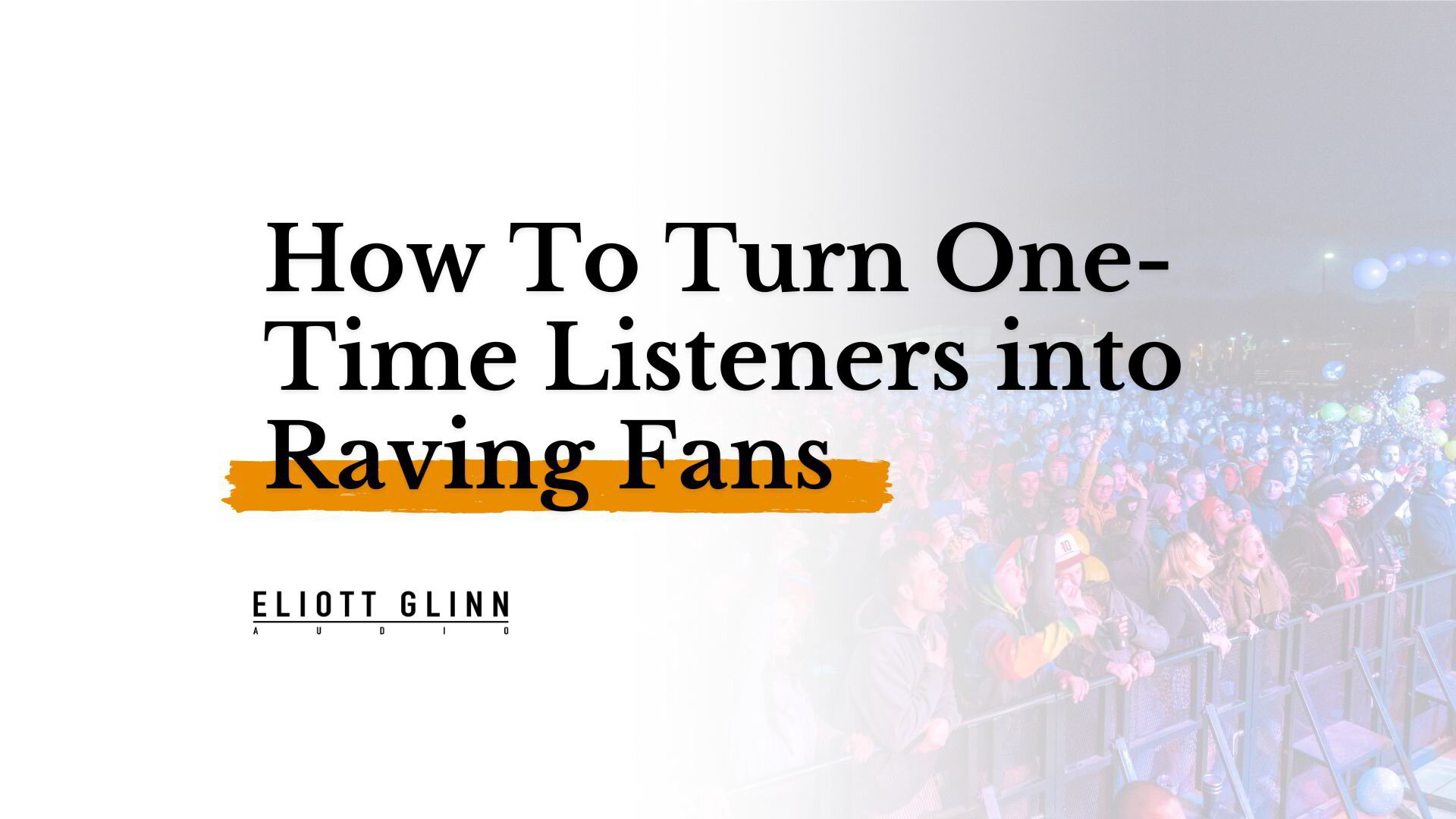 Music Marketing Funnel: How To Turn One-Time Listeners into Raving Fans