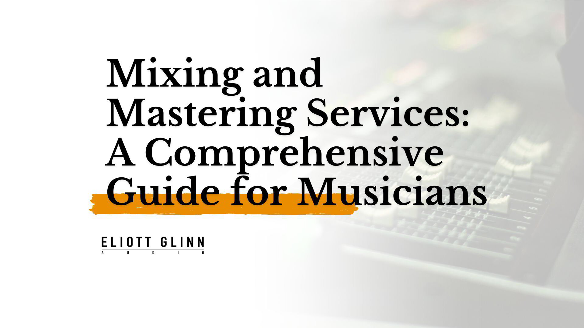 Mixing and Mastering Services: A Comprehensive Guide for Musicians