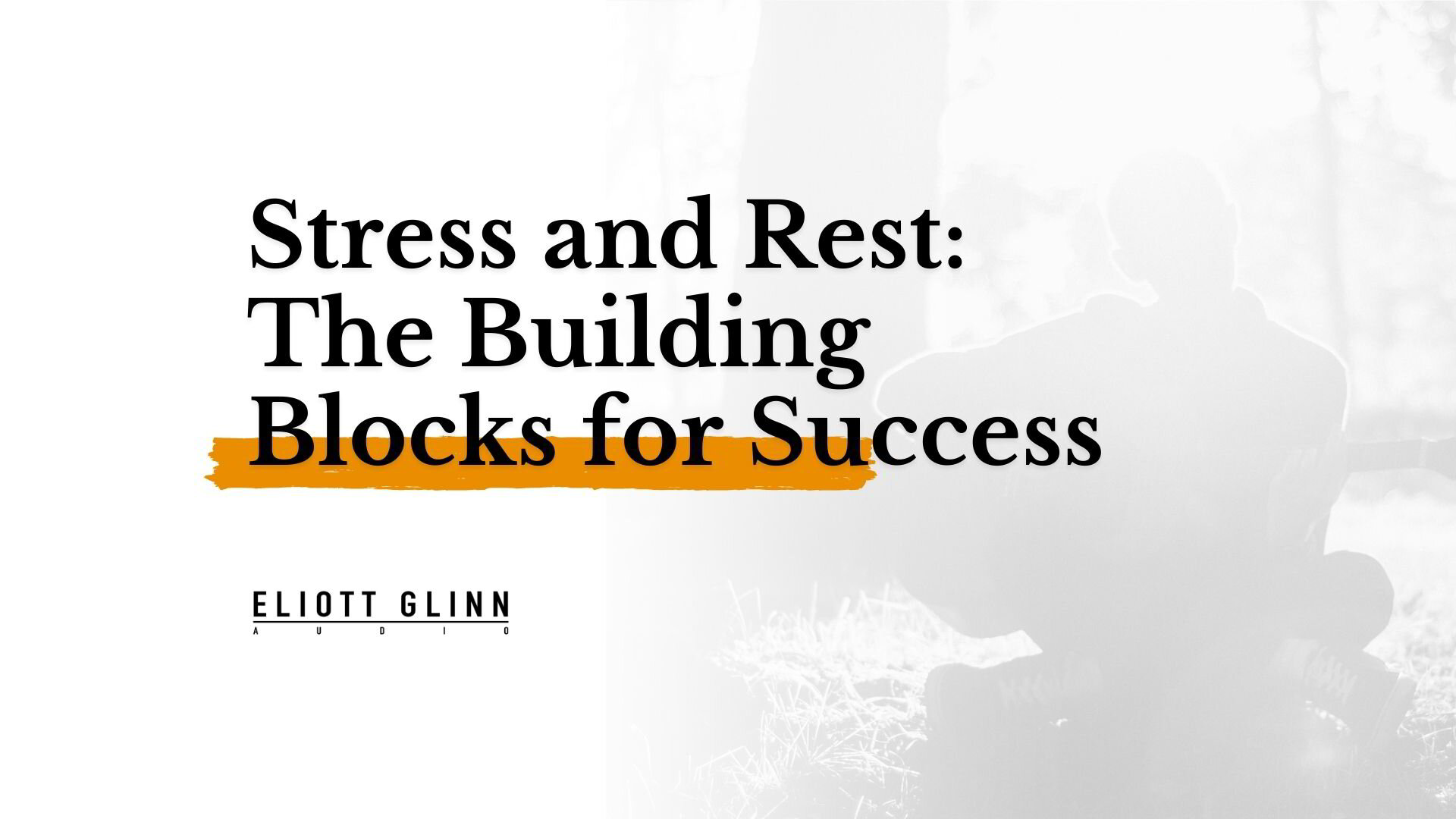 Stress and Rest: The Building Blocks for Success