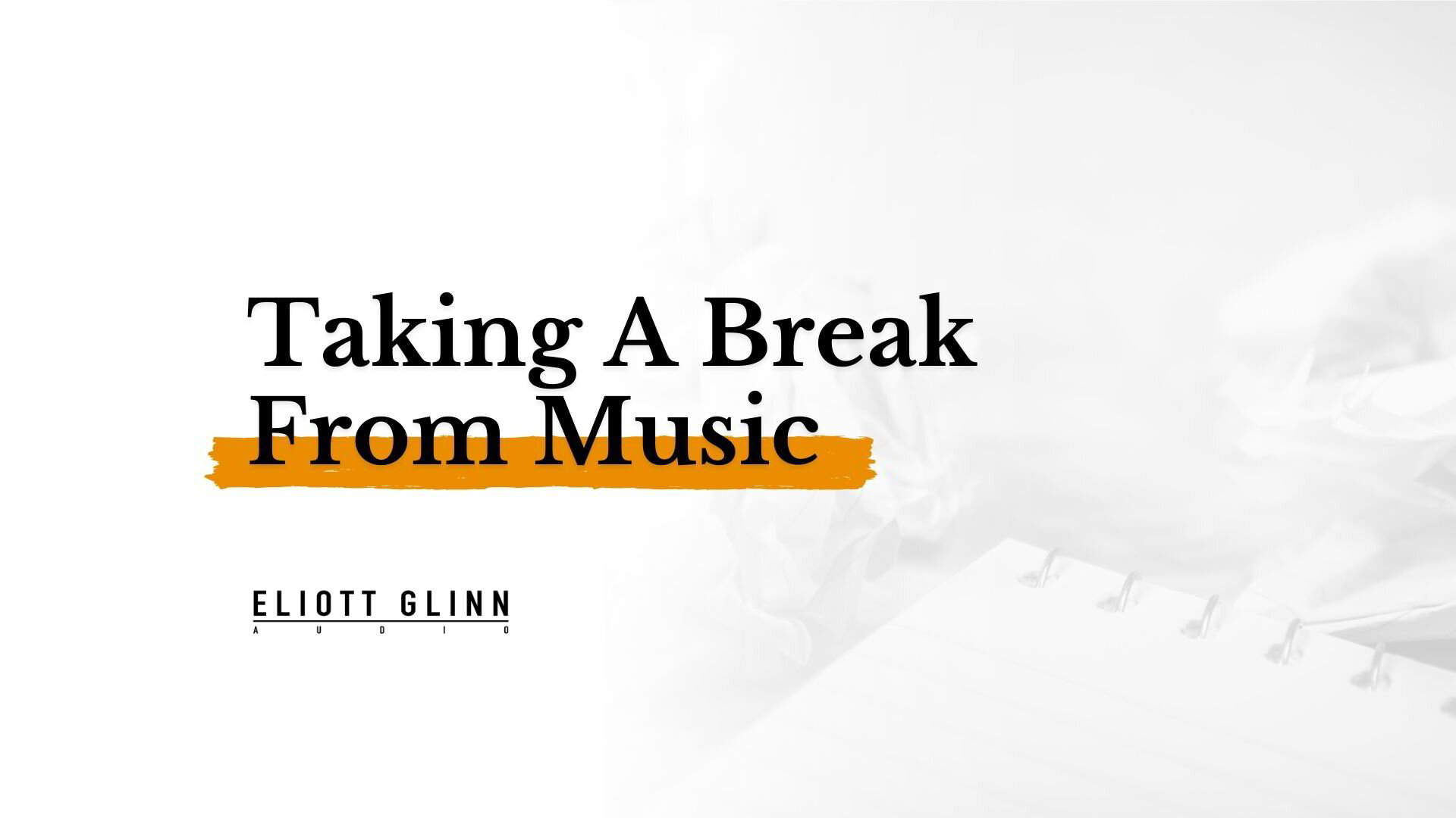 Taking A Break From Music