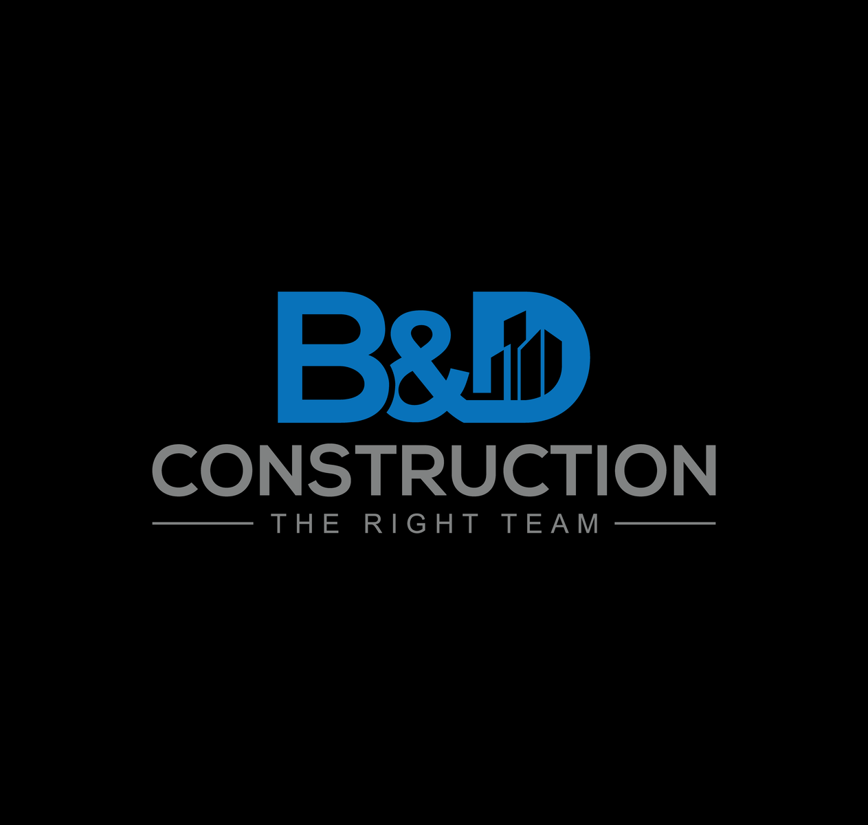 B&D Construction - The Right Team