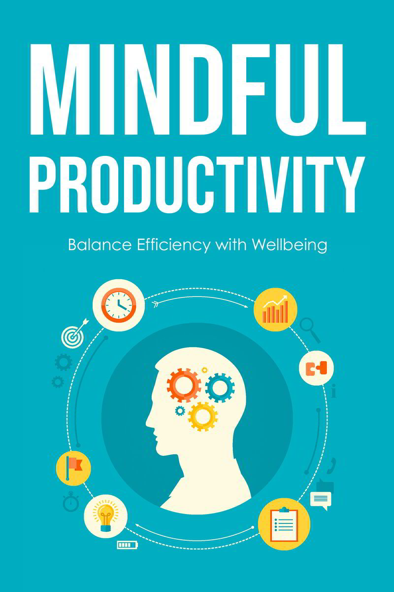 Mindful Productivity Mindful Productivity