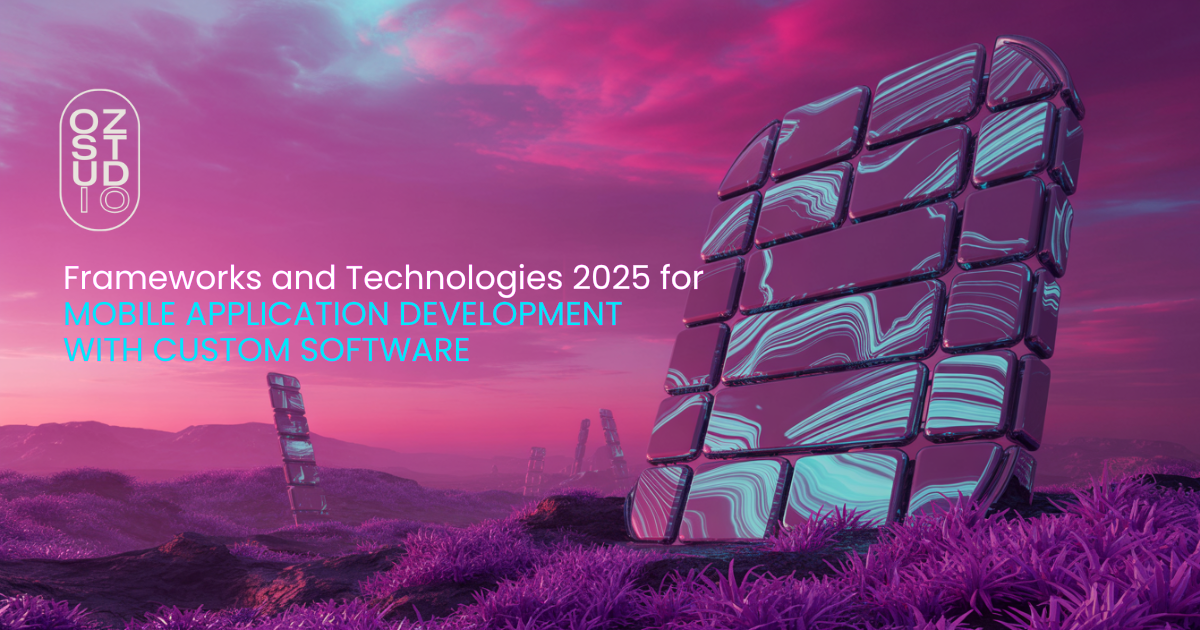 Frameworks and Technologies 2025 for Mobile Application Development ...