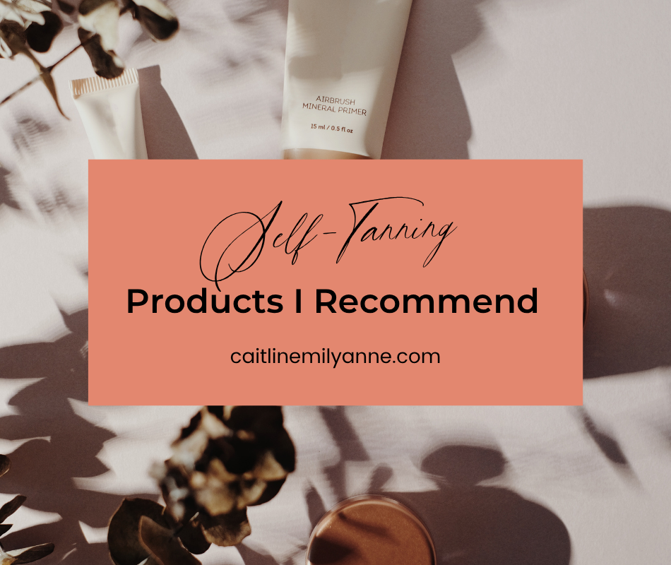 Self-Tanning Products I Recommend