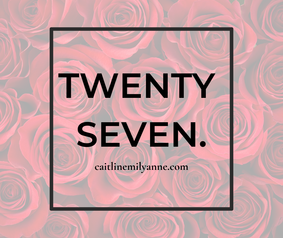 Twenty Seven.