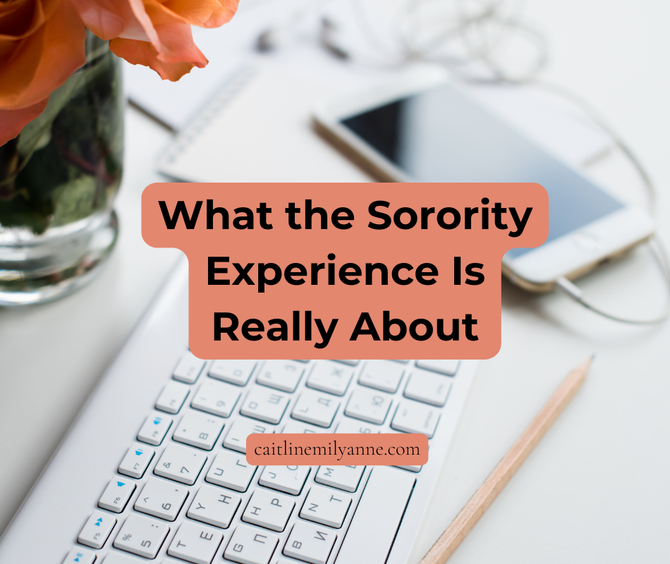 What the Sorority Experience Is Really About